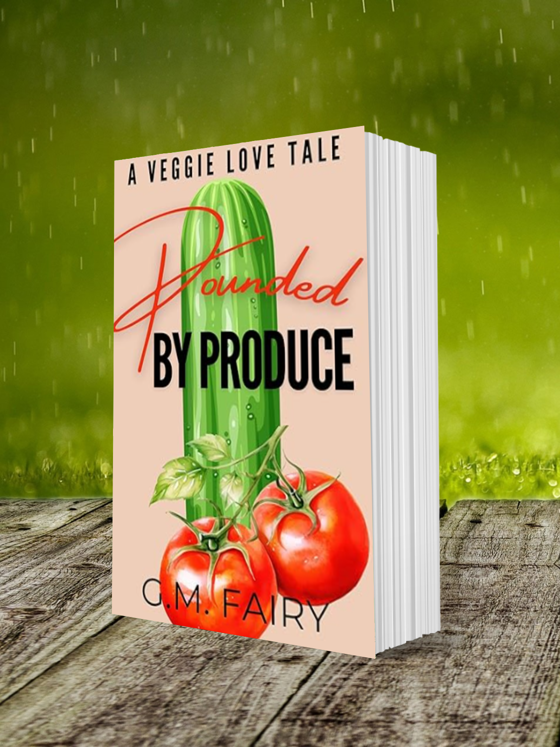 Pounded by Produce: A Veggie Love Tale - A Delightfully Unhinged ...